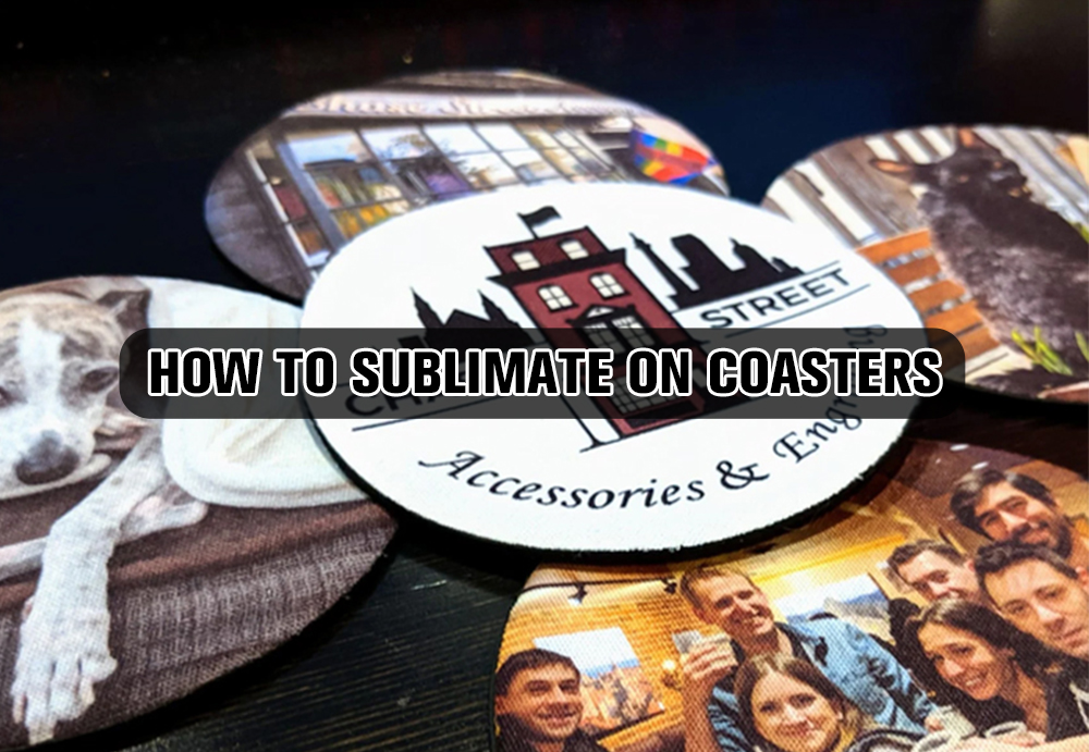 how to sublimate on coaster